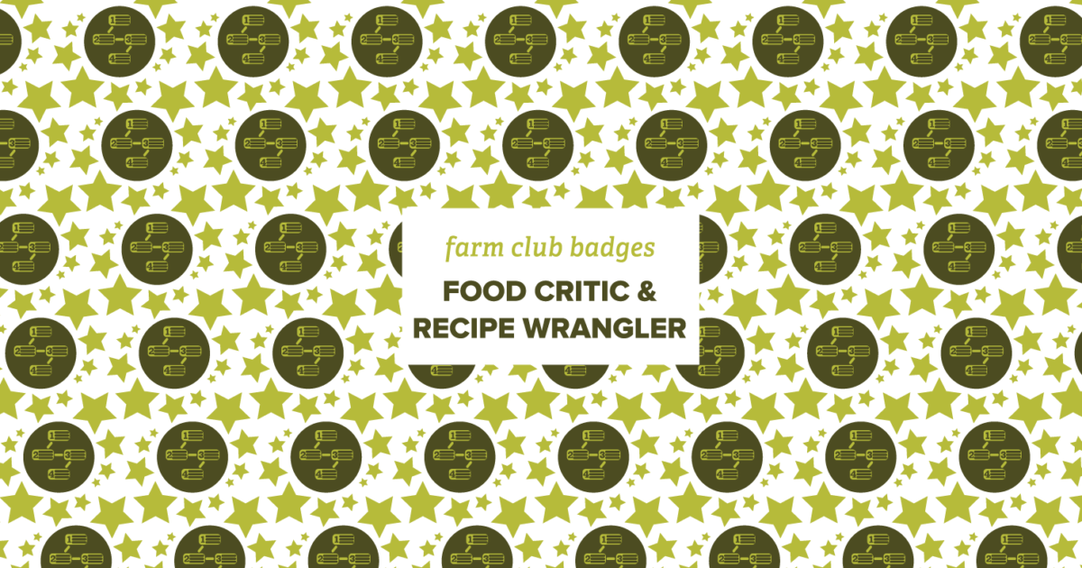 FARM CLUB BADGES | RECIPE WRANGLER & FOOD CRITIC - Jones Valley ...